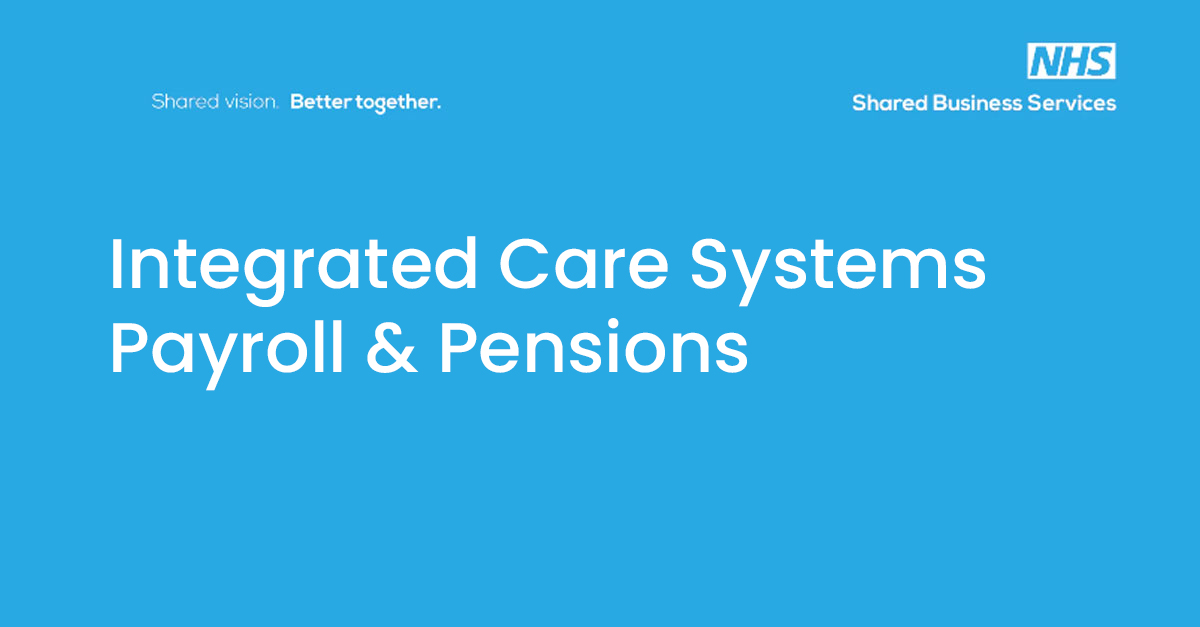 Payroll and Pensions | Integrated Care Systems | NHS SBS